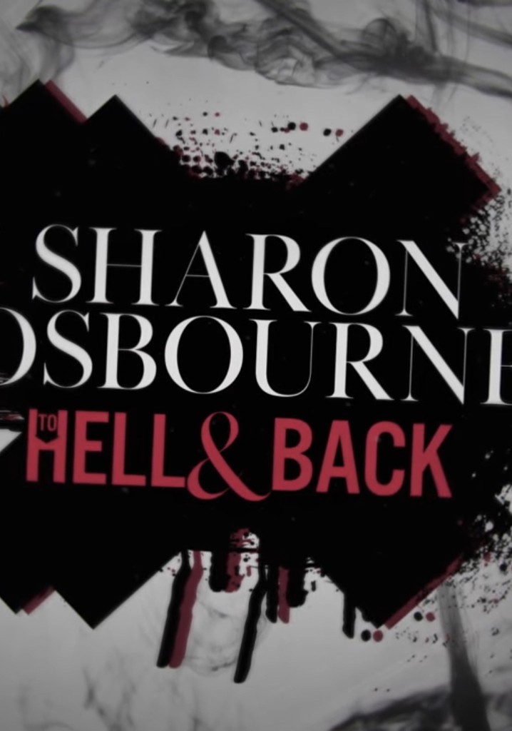 Sharon Osbourne: To Hell and Back - streaming online